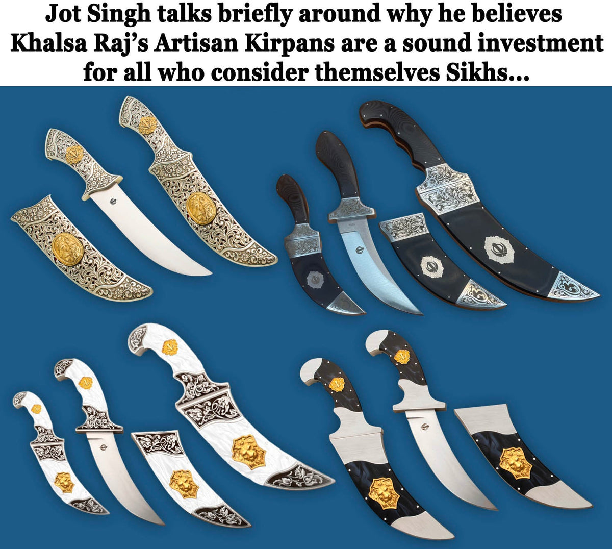 Why I believe our Artisan Kirpans are a wonderfully valuable investmen ...